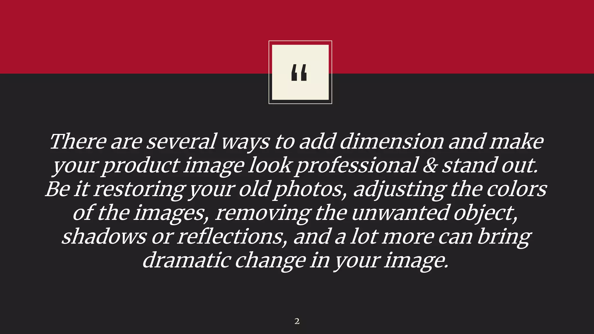 Types of professional photo editing to make your product stand out | PPT