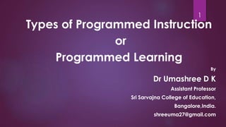 Types of programmed instruction - Dr Umashree D K | PDF