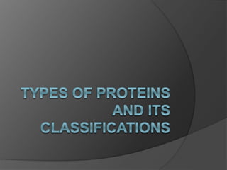 Types of proteins and its classifications.pptx