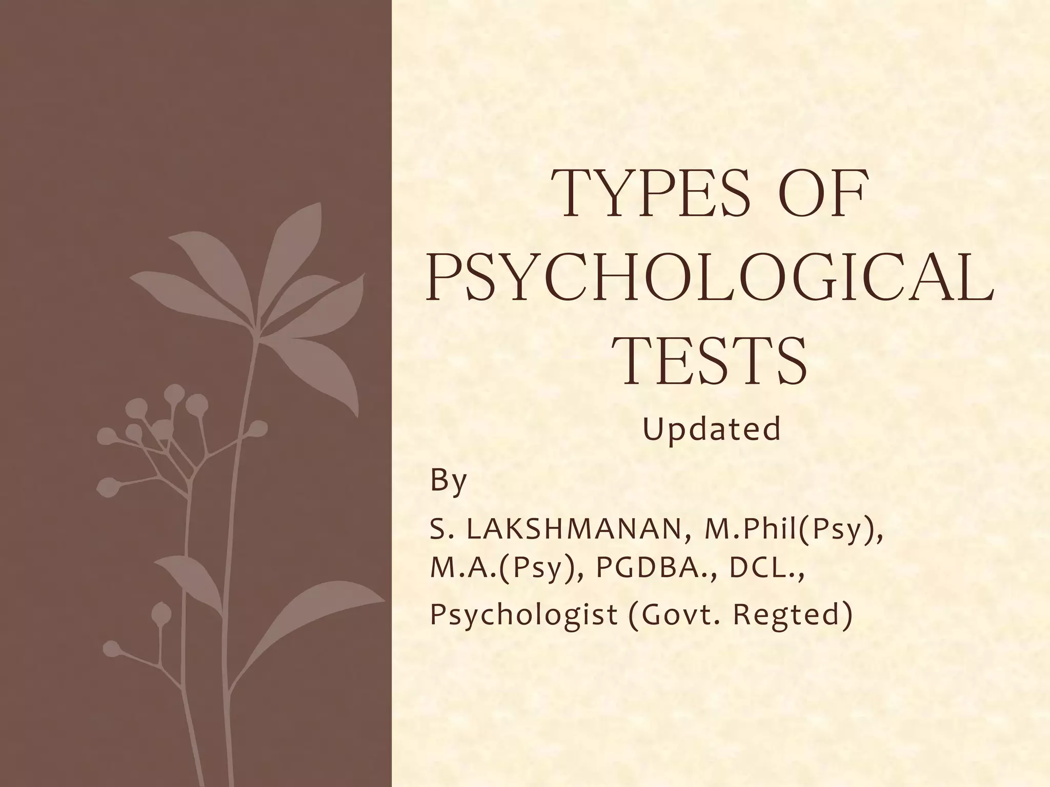 Types of Psychological Tests updated by S.Lakshmanan, Psychologist ...