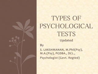 Types of Psychological Tests updated by S.Lakshmanan, Psychologist ...