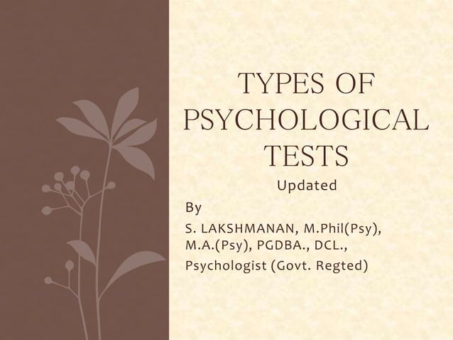 Types of Psychological Tests updated by S.Lakshmanan, Psychologist ...