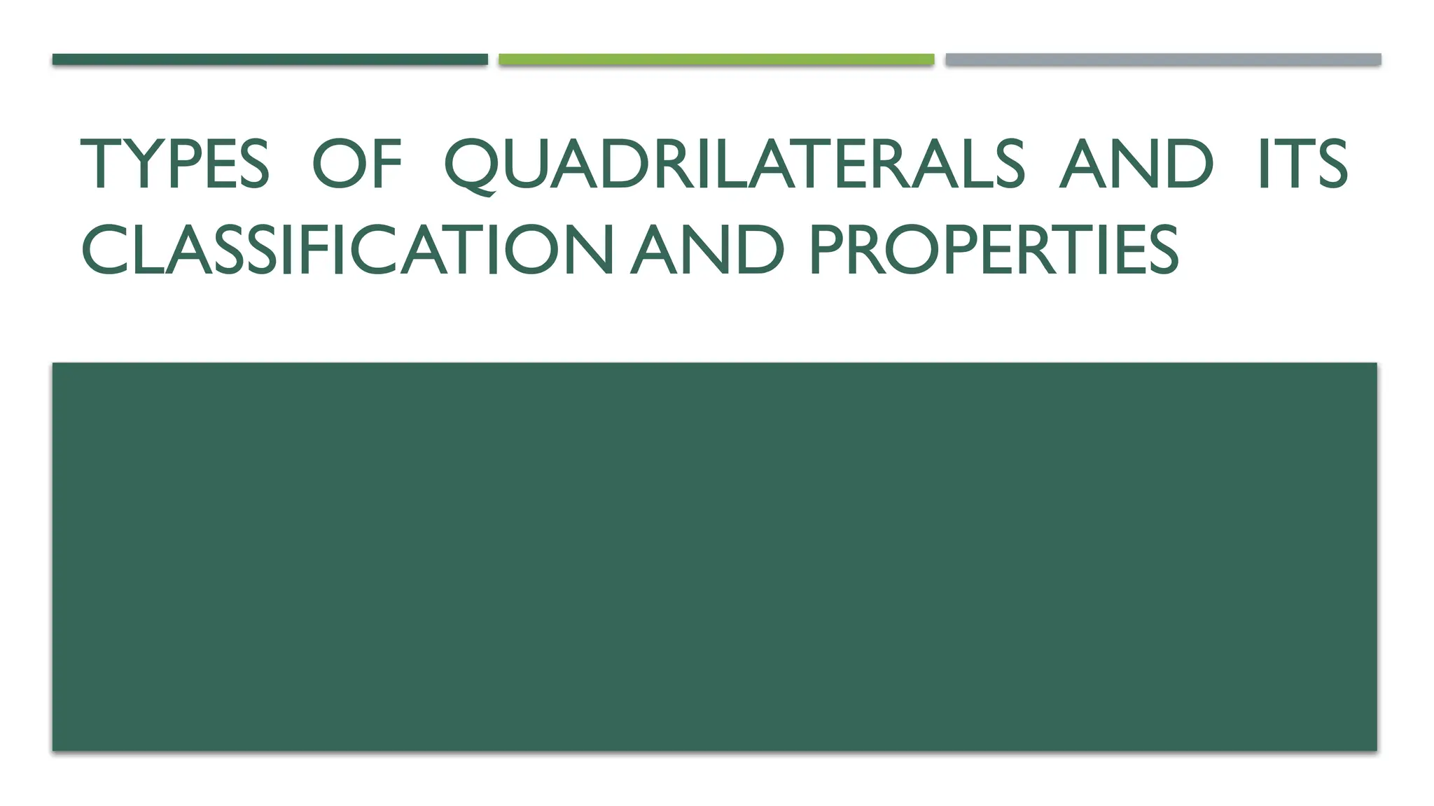 Types of quadrilaterals and its classification and properties.pptx