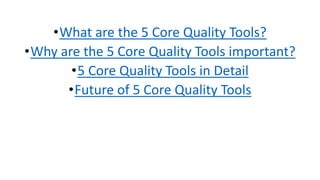 The 5 core tools are recognized as standard quality tools for the ...