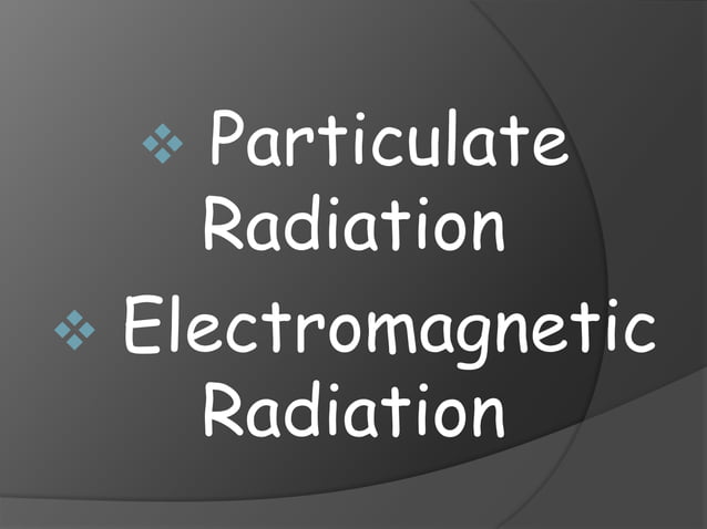 Types of radiation | PPTX | Physics | Science