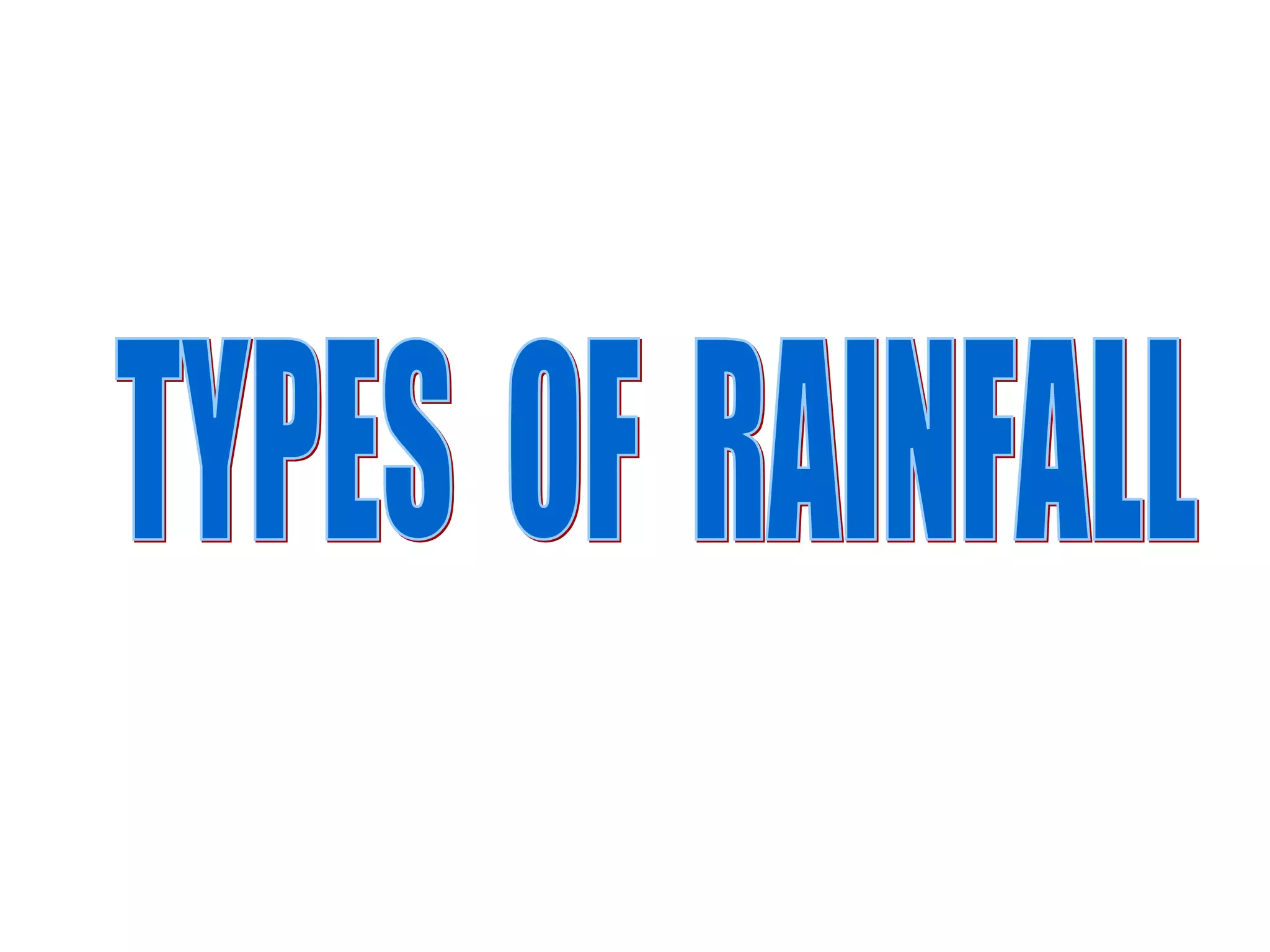Types of rainfall | PPT