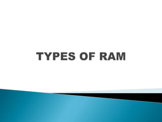 Types of ram | PPTX