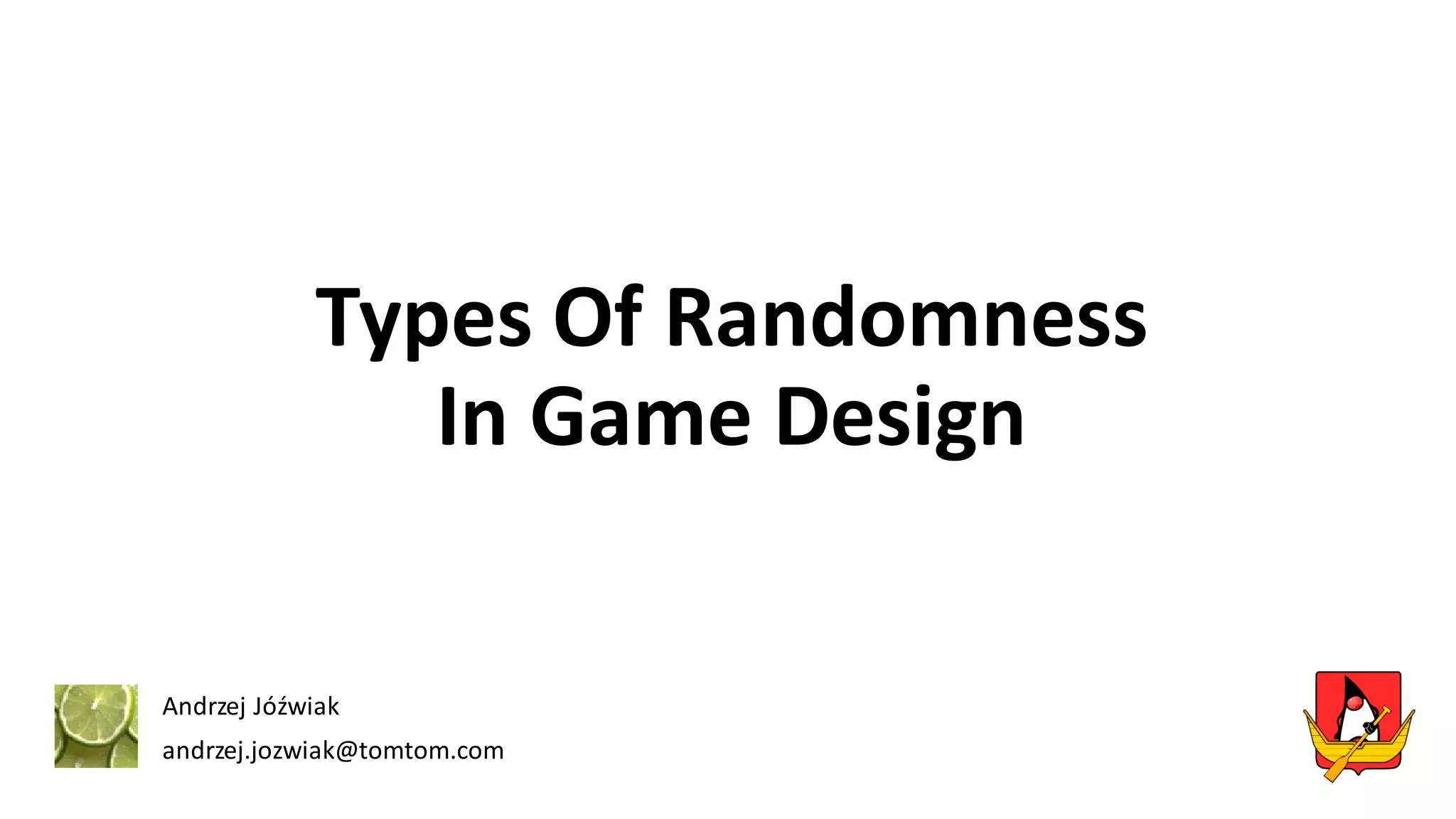 Types of Randomness in Game Design - Rapid Talks - December 2020 | PPT