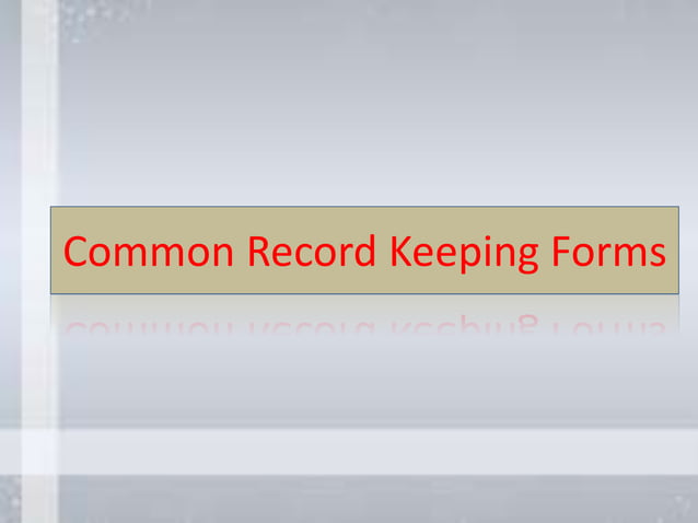 Types of records and common record keeping forms & computerized ...
