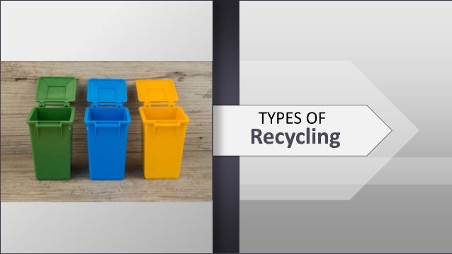 Types of recycling