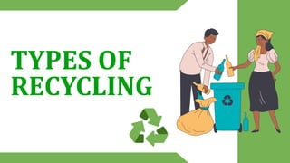 TYPES OF RECYCLING.pptx