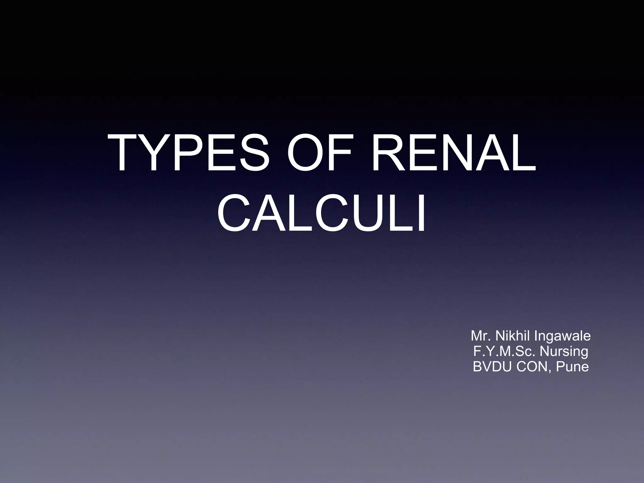 TYPES OF RENAL CALCULI | PPTX
