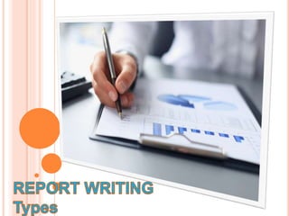 Types of report writing | PPTX