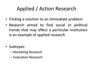 Types of research | PPTX | Undergraduate Education | College Education