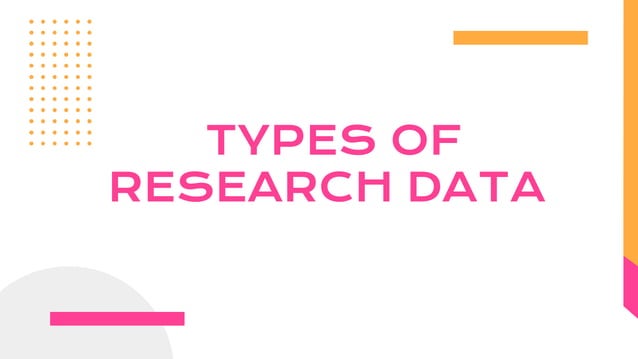 Types of Research Data.pptx | Physics | Science