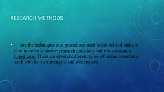 Types of research methods and data collection methods ...