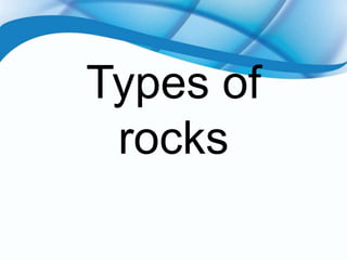 3 Types of rocks | PPT
