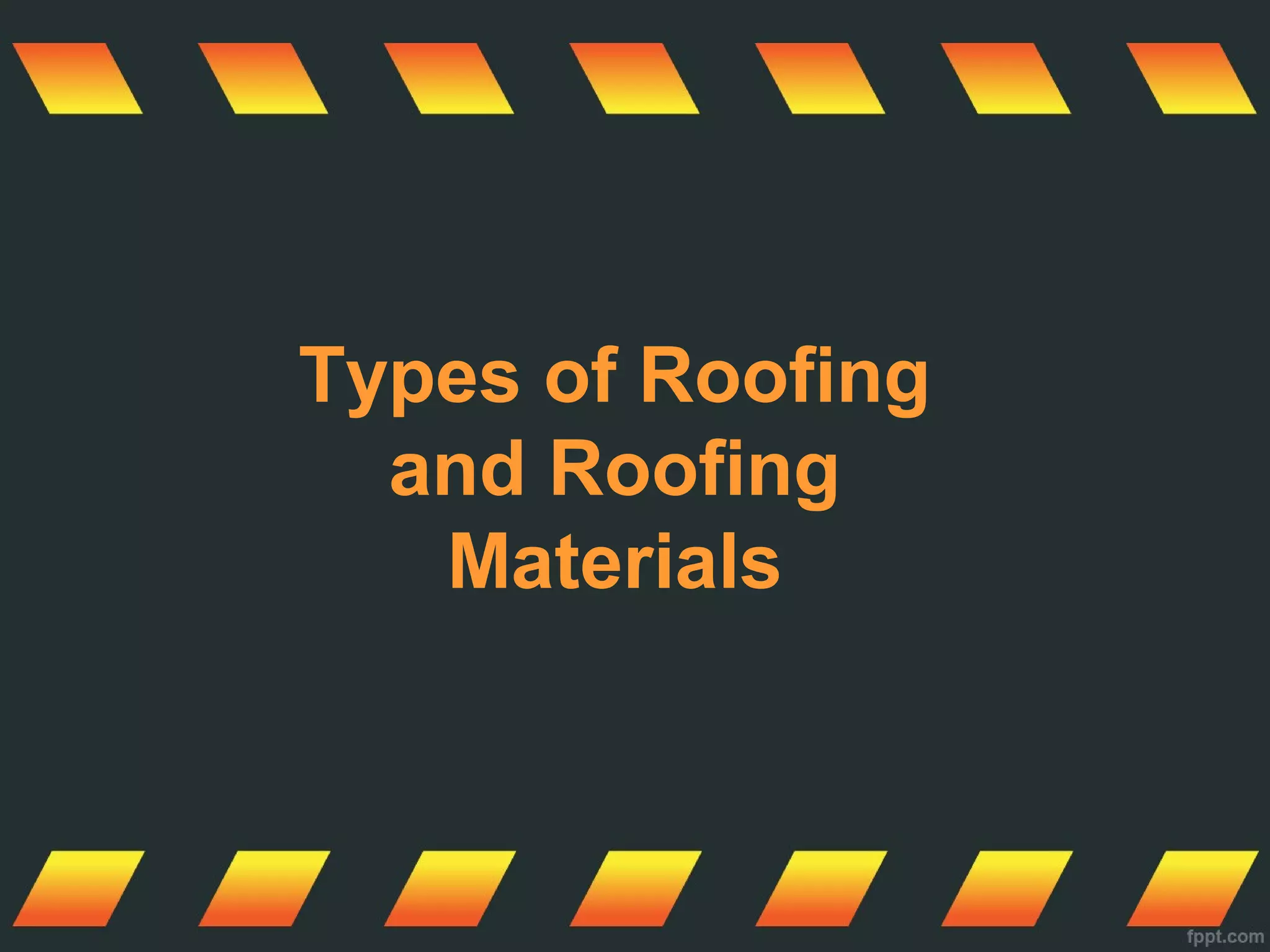 Types of Roofing and Roofing Materials | PPT