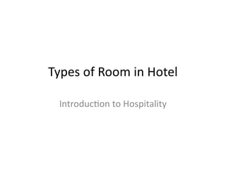 Introduction about the Types of Room in Hotel | PPTX