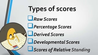 Types of Scores & Types of Standard Scores | PPTX
