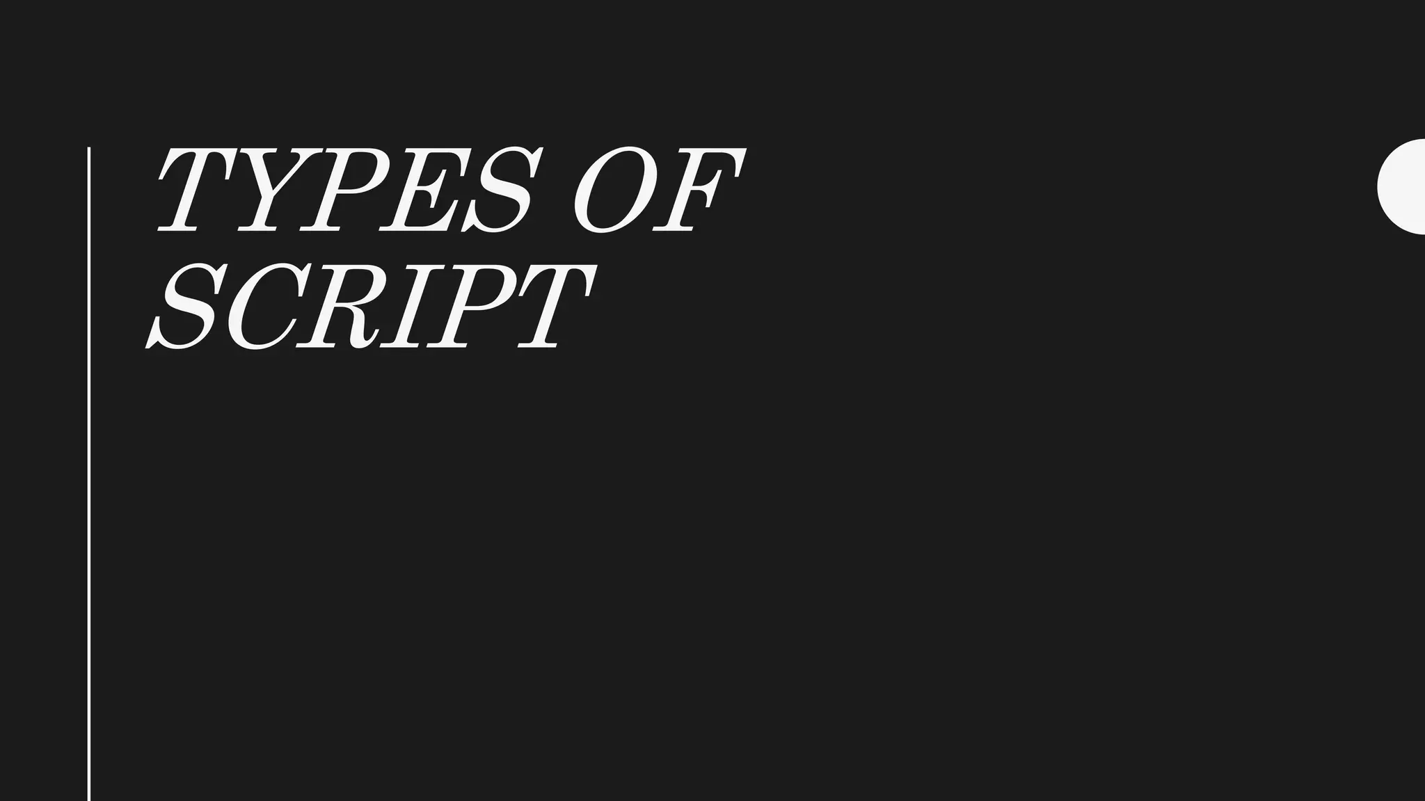 Types Of Script | Pptx