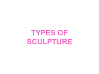 types of sculptures.pptx