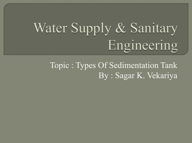 Types of sedimentation tank | PPTX