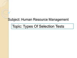 Types of Selection Tests | PPTX