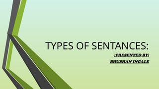 TYPES OF SENTANCES.pptxddvdvdvdvdvdvdvddvdv | PPT