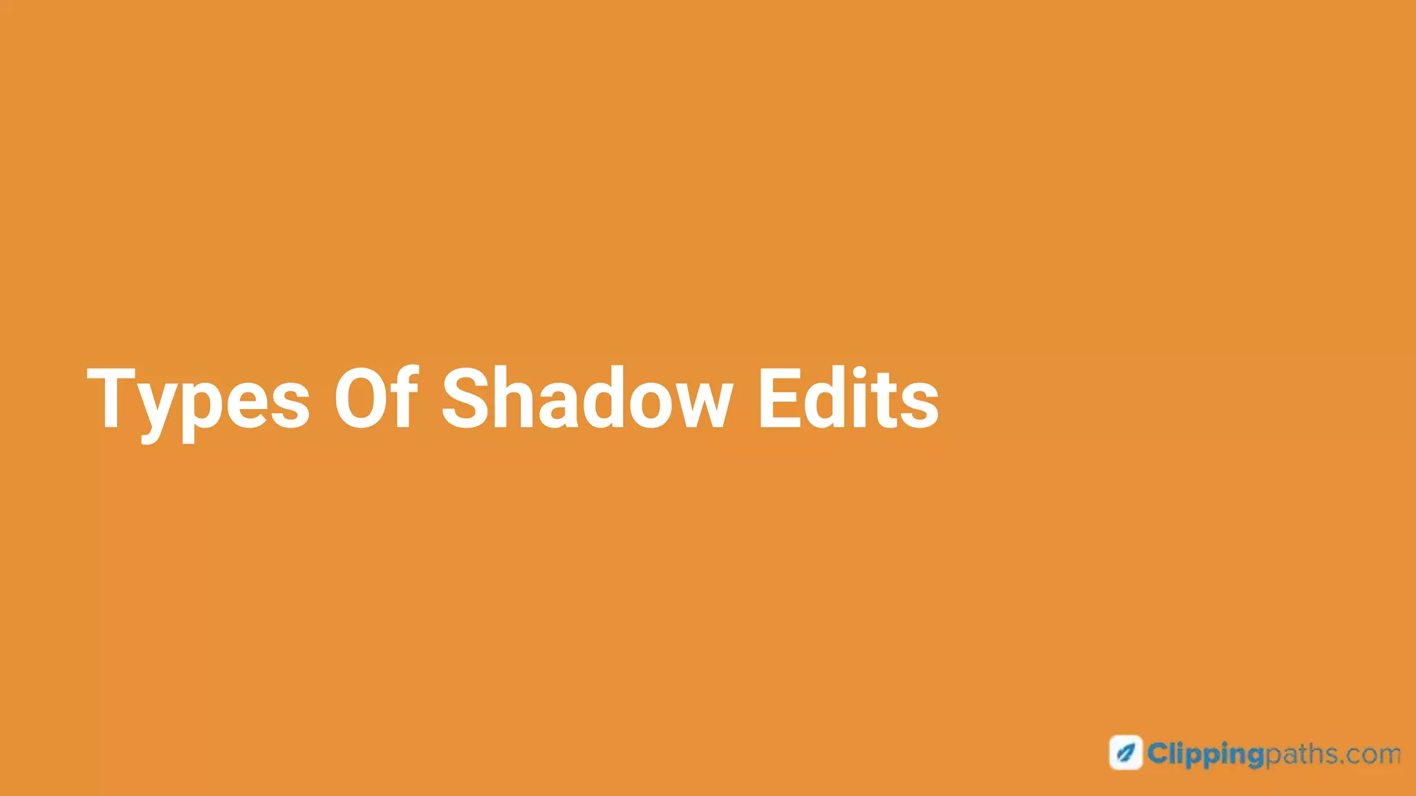 Types Of Shadow Edits.pptx