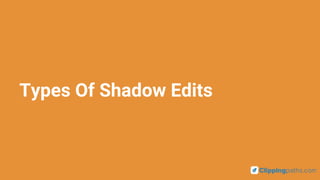Types Of Shadow Edits.pptx