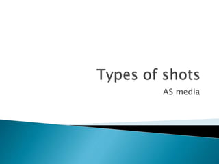 Types of shots media | PPT