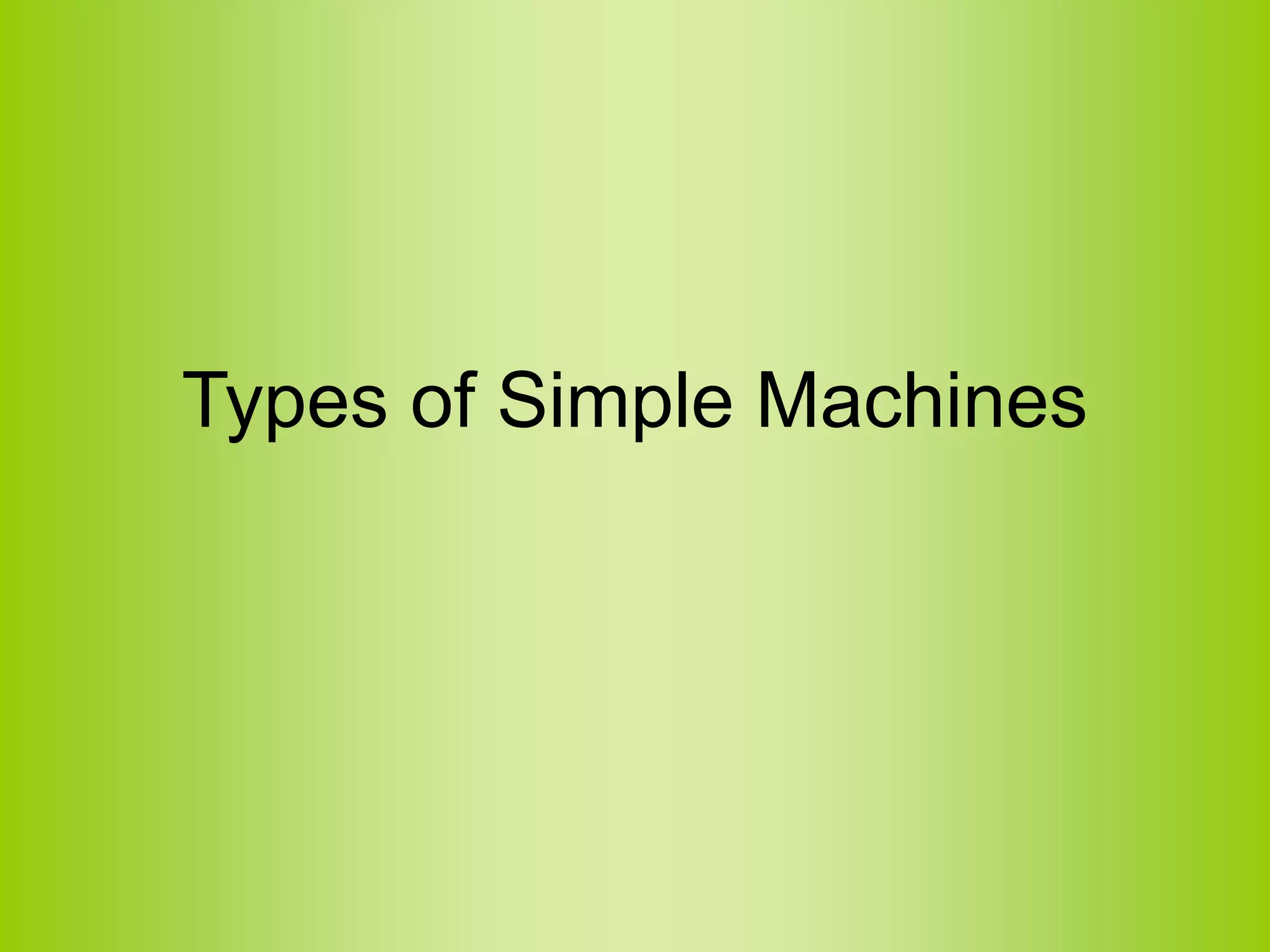 Types of Simple Machines.ppt