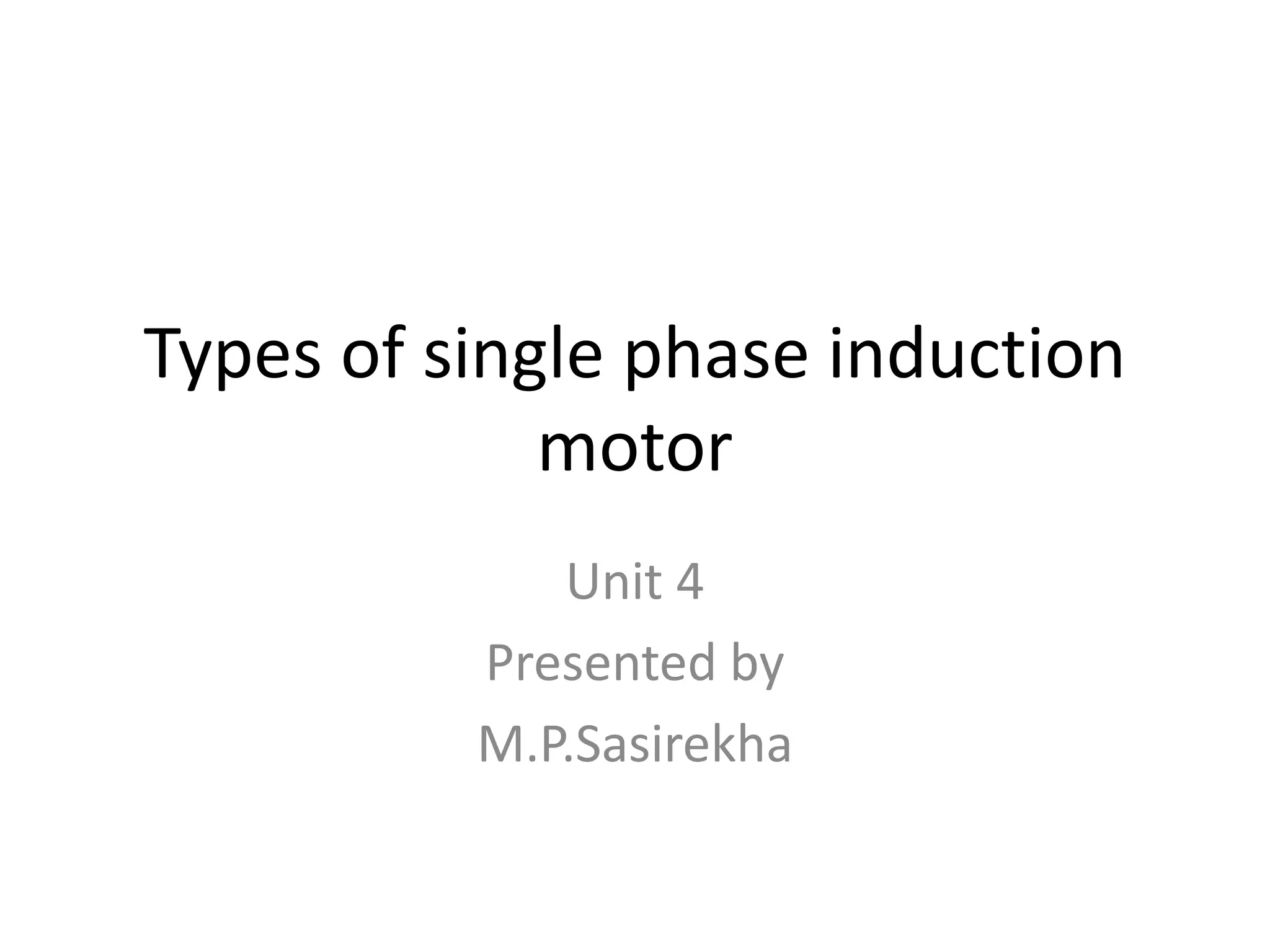 Types of single phase induction motor | PPTX