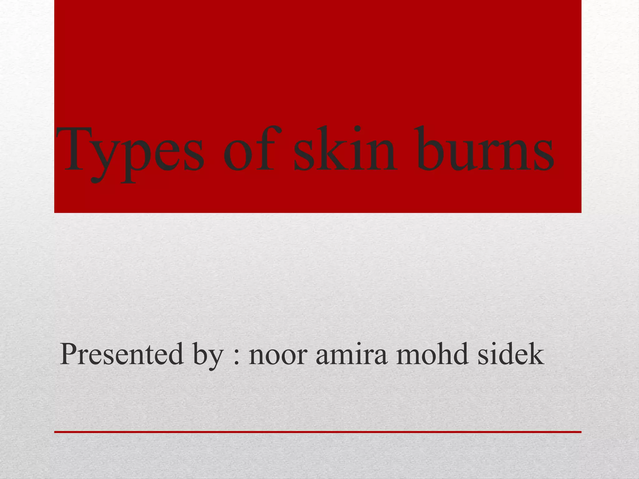 Types of skin burns | PPTX