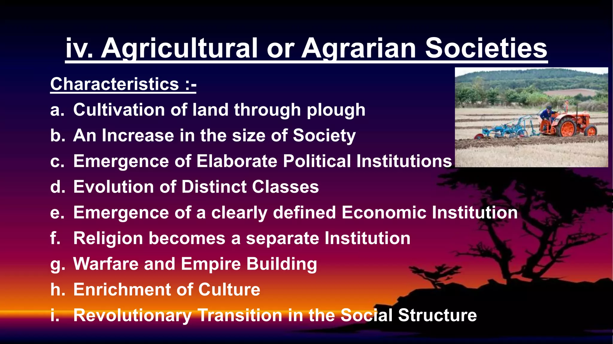 Types of society | PPTX | Agriculture | Industries