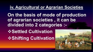 Types of society | PPTX | Agriculture | Industries
