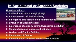Types of society | PPTX | Agriculture | Industries