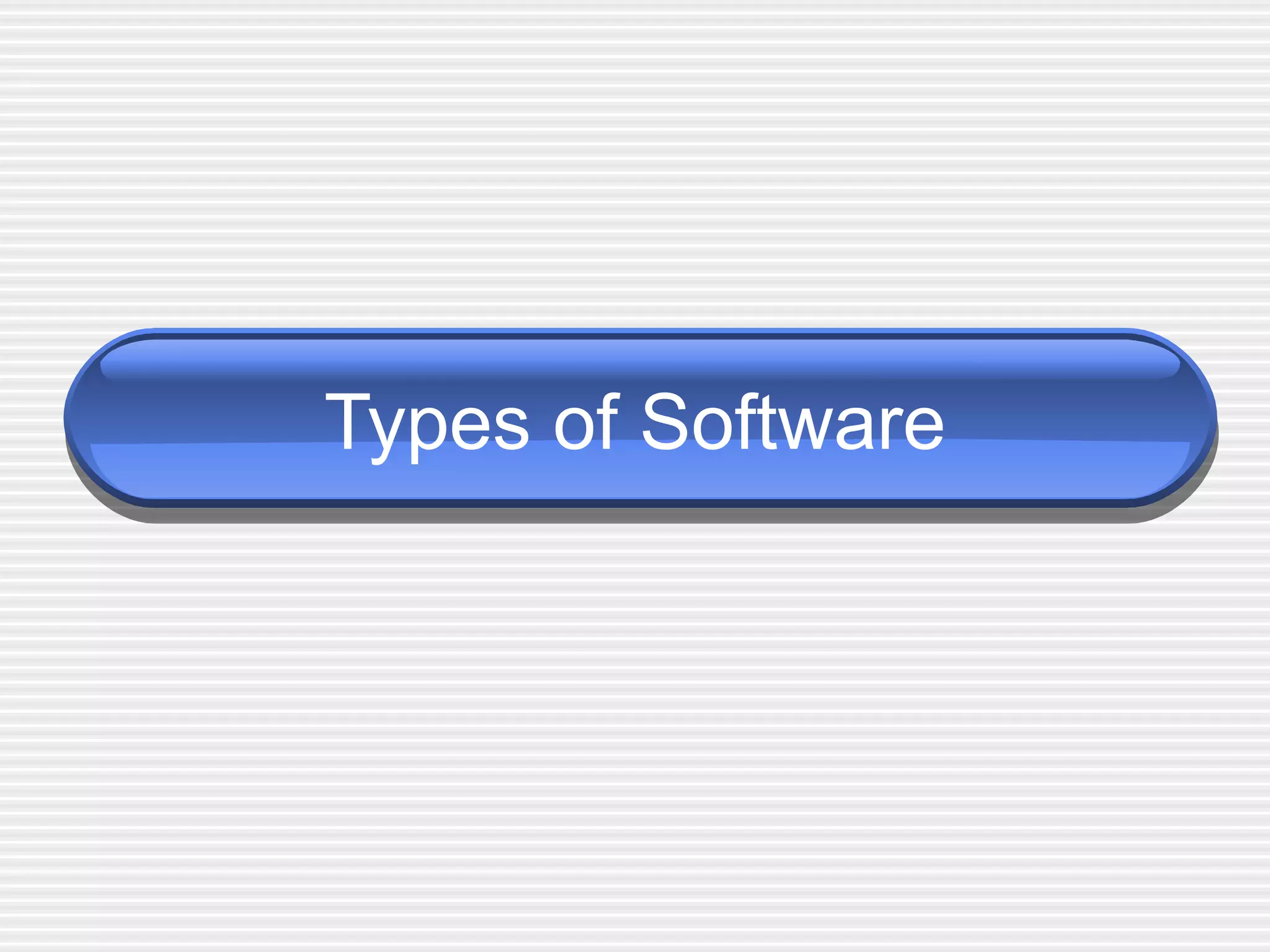 Types of software | PPT | Operating Systems | Computer Software and ...
