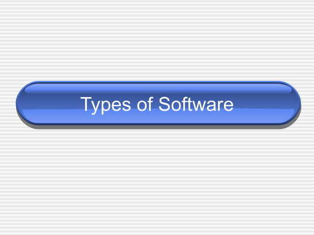 Types of software | PPT | Operating Systems | Computer Software and ...