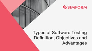 Types of Software Testing: Definition, Objectives and Advantages | PPT