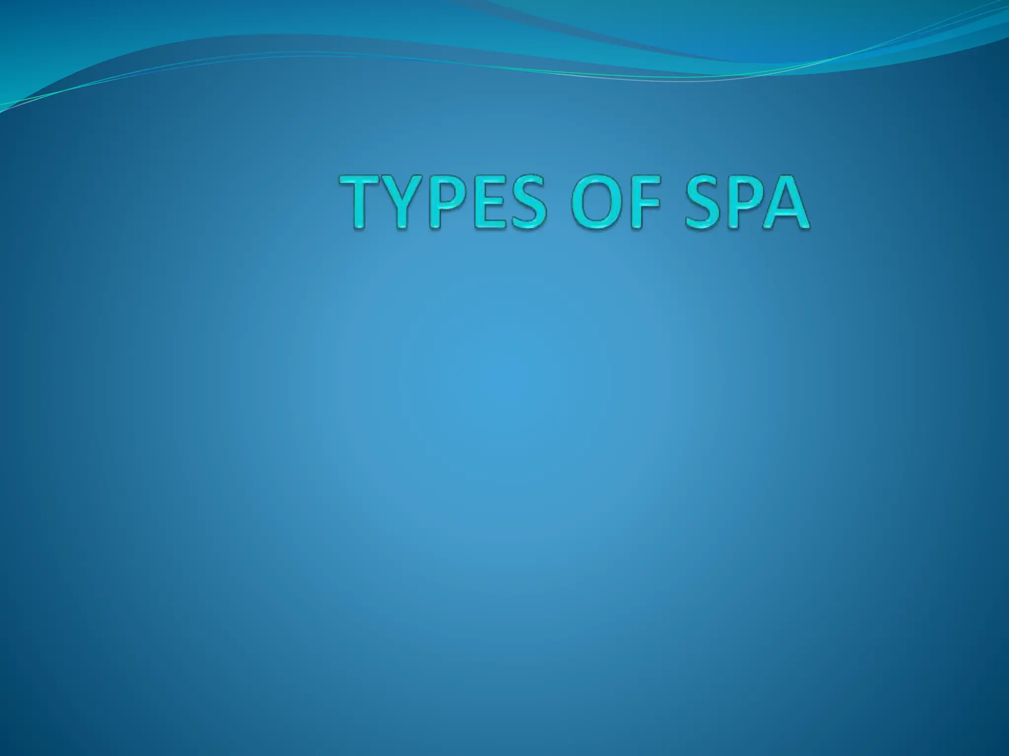 Types of Spa - Different Types of Spa in Hotels | PPTX