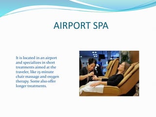 Types of Spa - Different Types of Spa in Hotels | PPTX