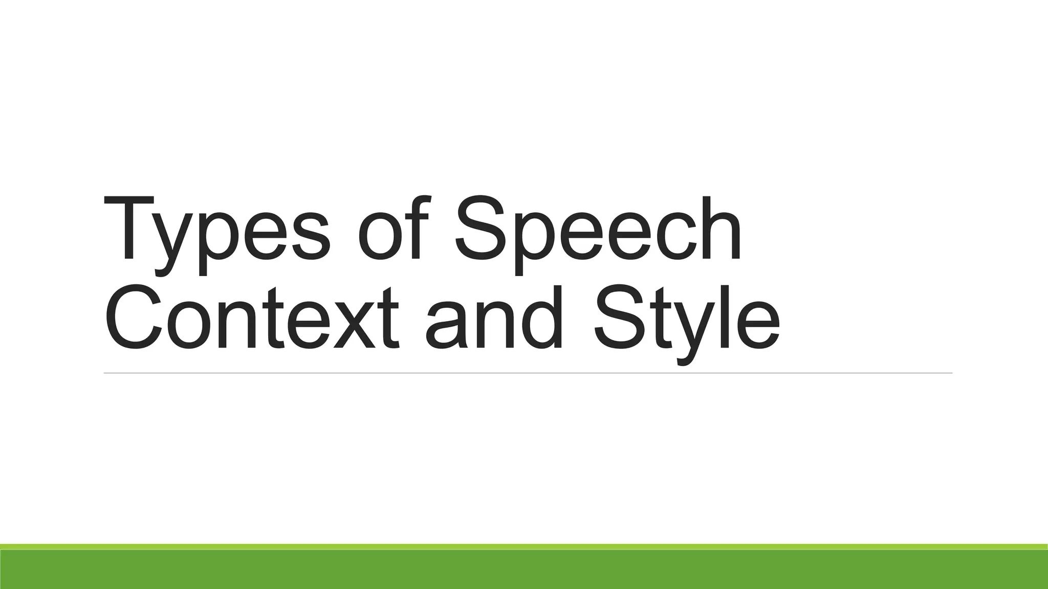 Types of speech context and style | PPTX