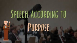 Types of speeches according to Purpose and Manner of Delivery | PDF