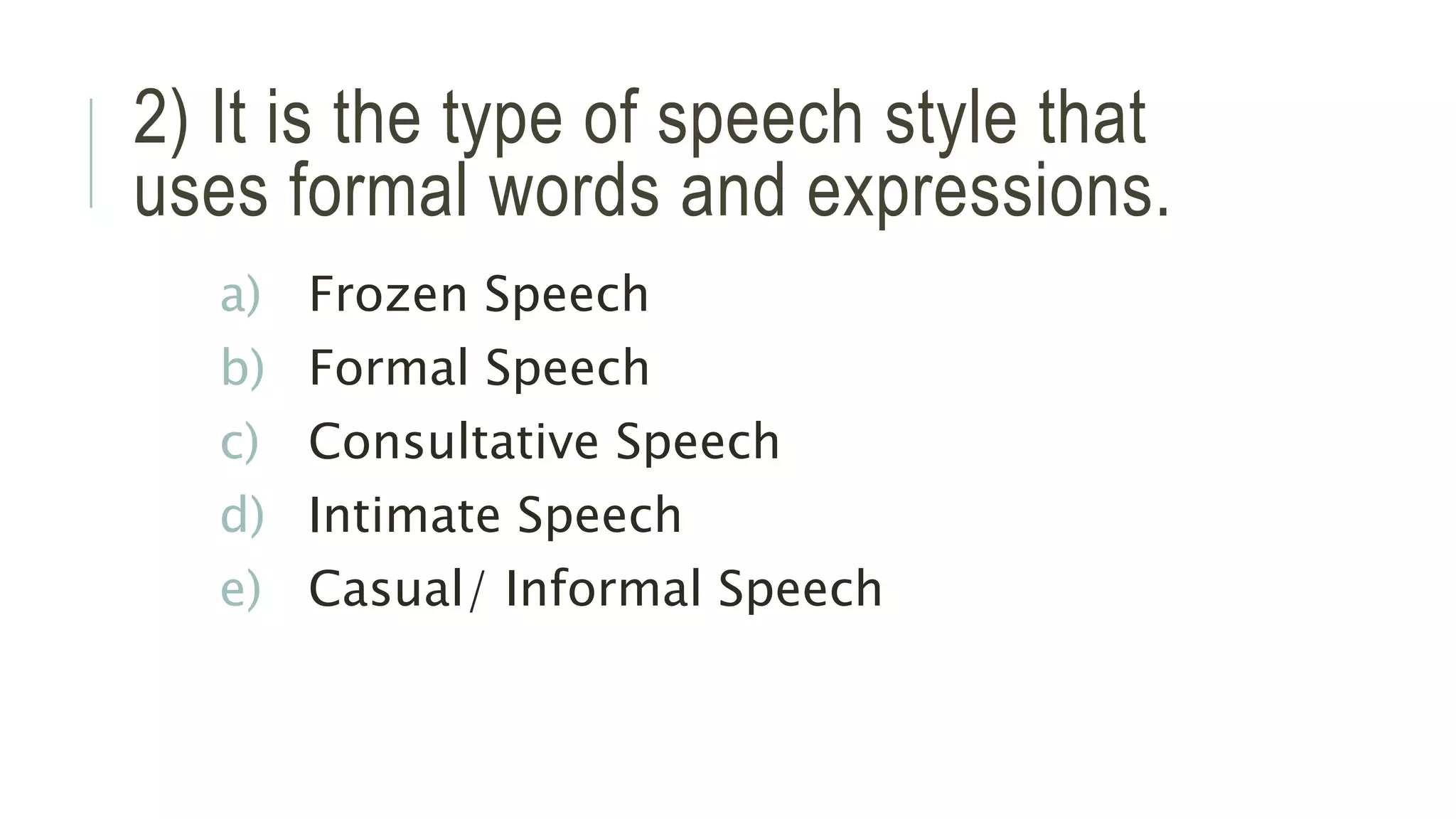 Types of speech styles | PPTX | Educational Assessment | Education