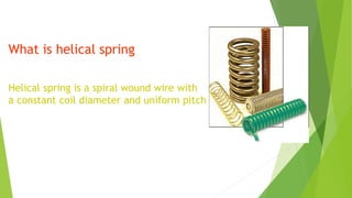 Typesofspringsitsapplicationandreasons 160410082634 | PPT