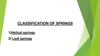Types of springs, its application and reasons | PPTX