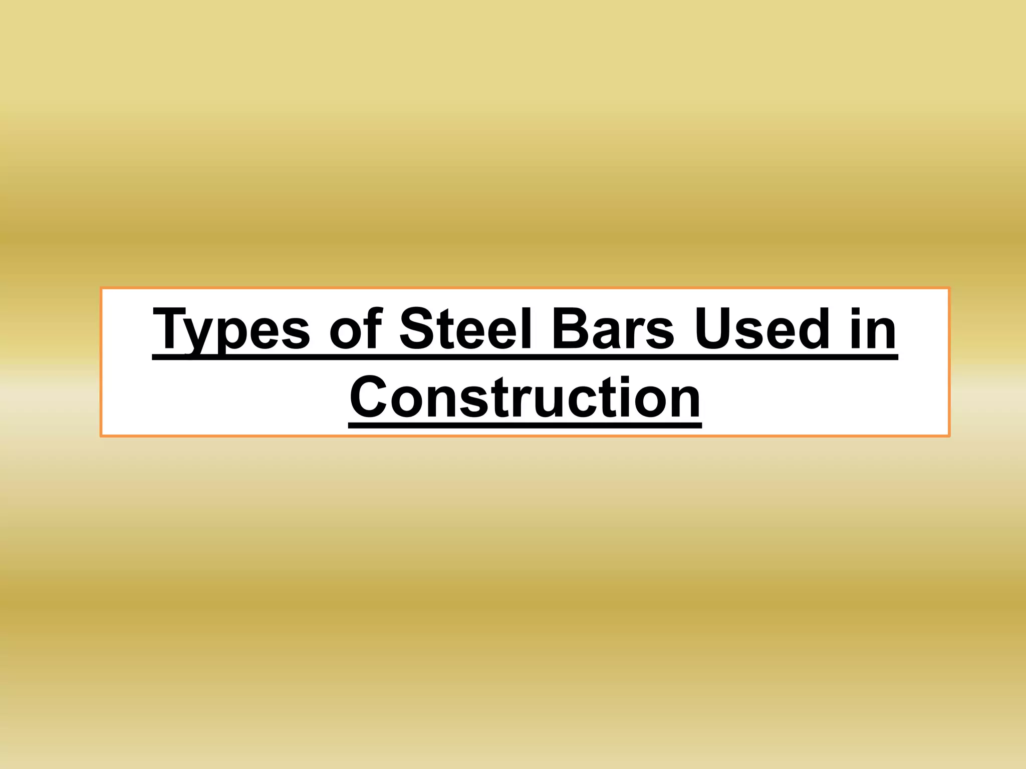 Types of Steel Bars in Used in Construction | PPTX