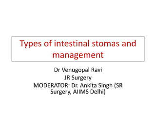 Types of intestinal stomas and management | PPTX